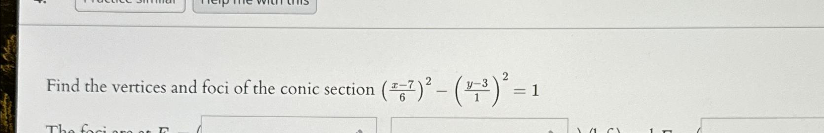 Solved Find the vertices and foci of the conic section | Chegg.com
