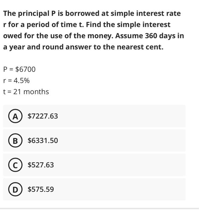 Solved The principal P is borrowed at simple interest rate r | Chegg.com