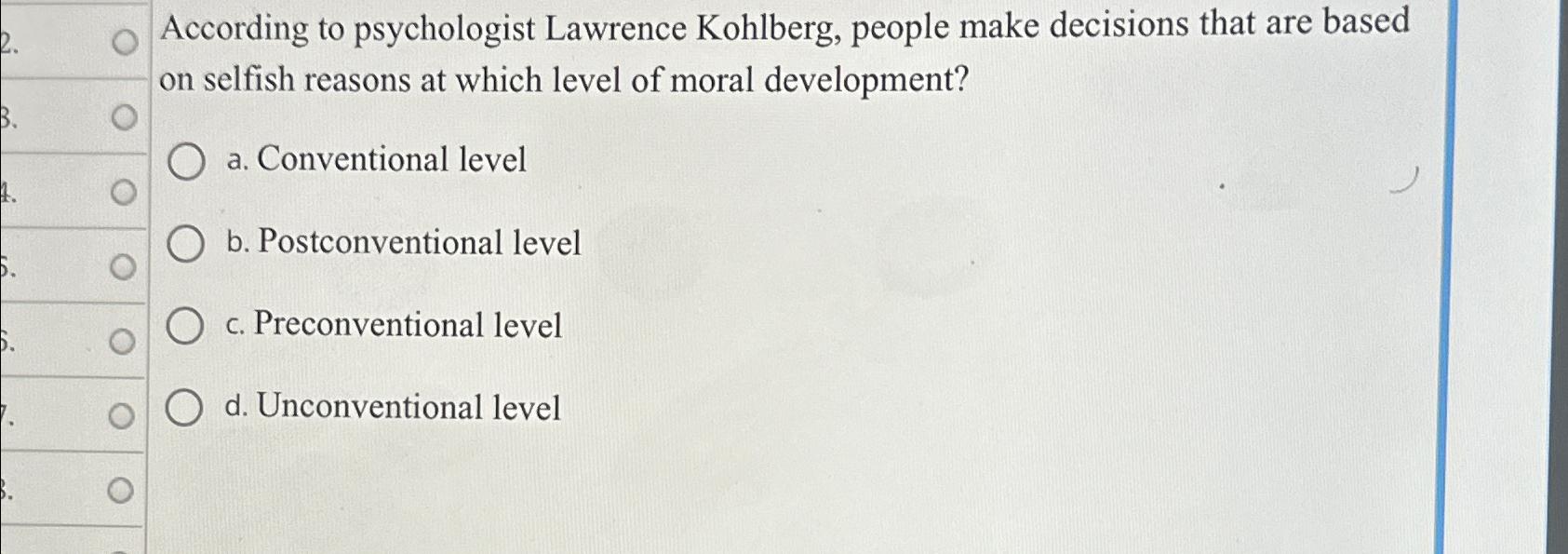 Solved According to psychologist Lawrence Kohlberg, people | Chegg.com