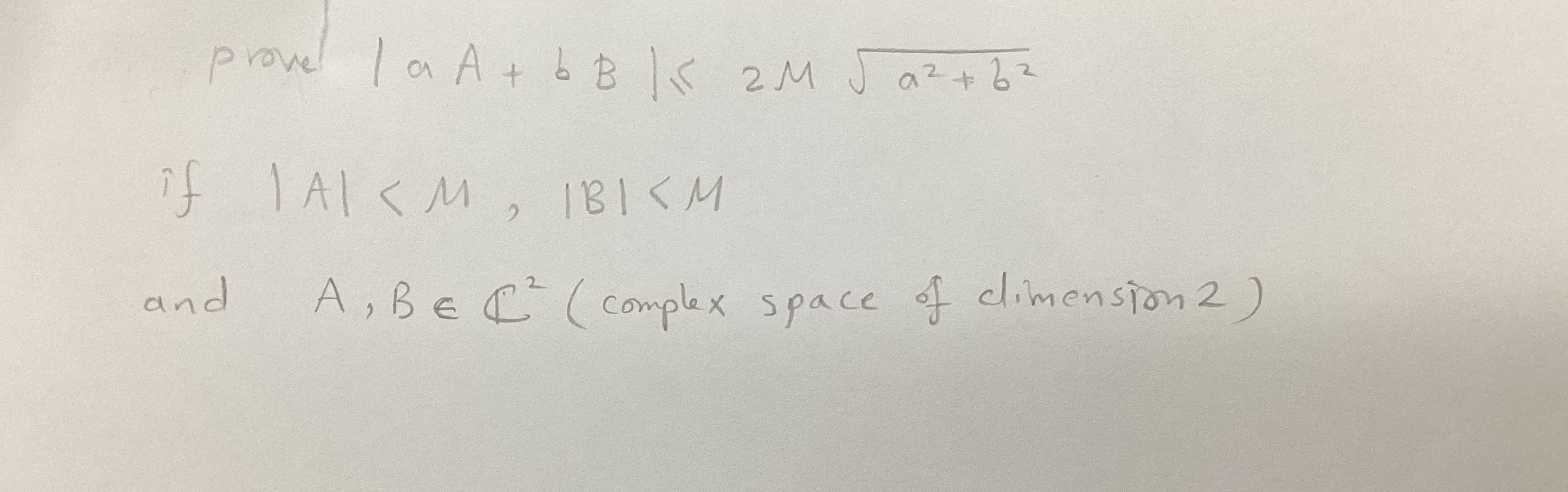 Solved prove |aA+bB|≤2Ma2+b22if A,BinC2|A|and | Chegg.com
