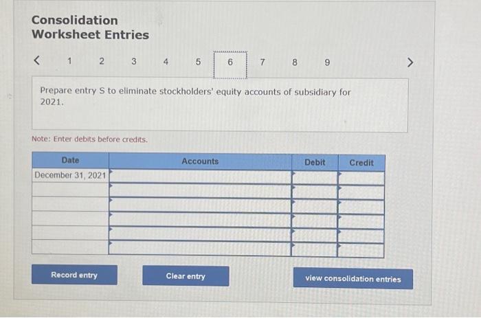 Consolidation Worksheet Entries 567 Prepare entry E | Chegg.com