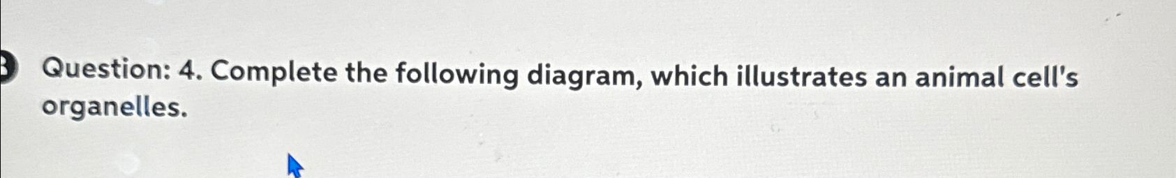 Solved Question: 4. ﻿Complete the following diagram, which | Chegg.com