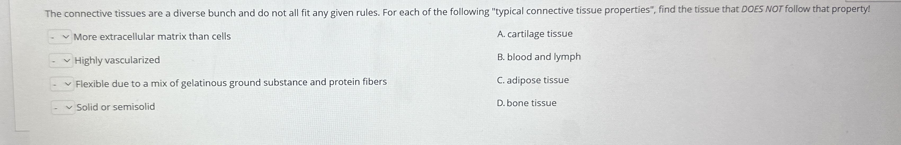 Solved The connective tissues are a diverse bunch and do not | Chegg.com