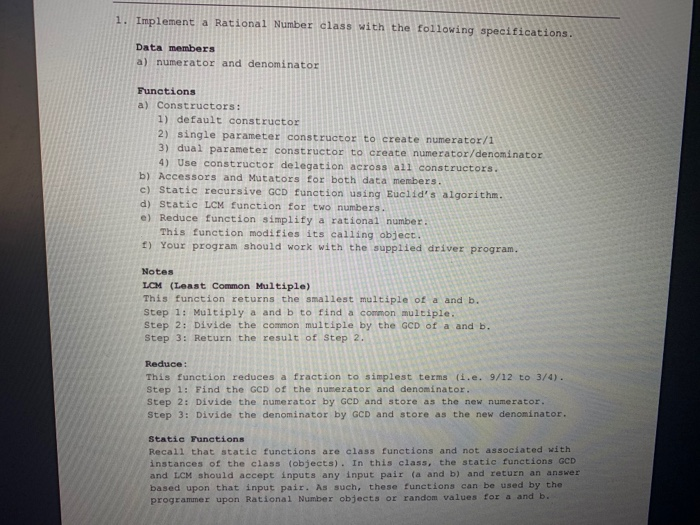 Solved 1. Implement a Rational Number class with the | Chegg.com