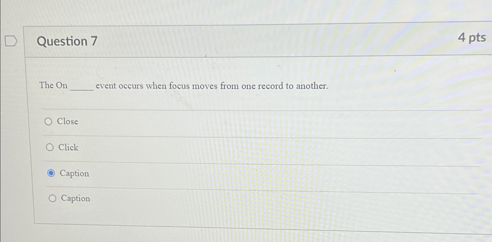 Solved Question 74 ﻿ptsThe On ﻿event occurs when focus | Chegg.com