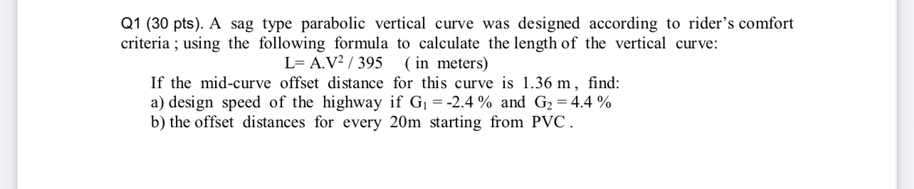 Solved Q1 (30 ﻿pts). ﻿A sag type parabolic vertical curve | Chegg.com