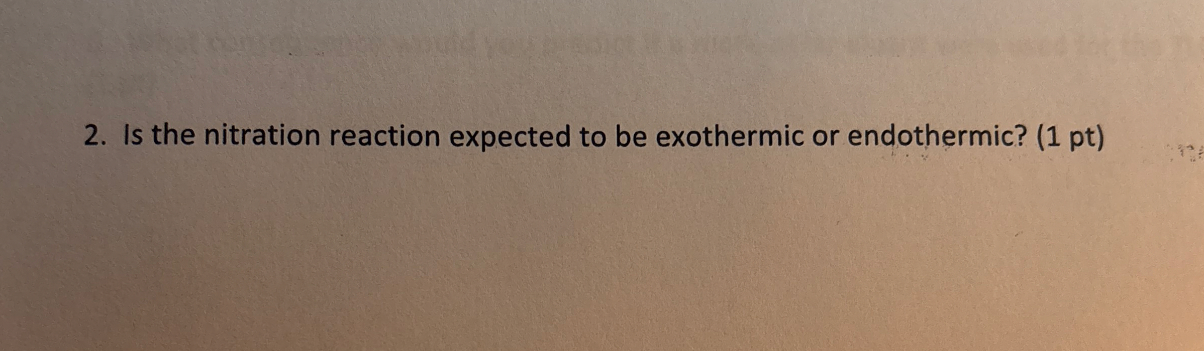 Is the nitration reaction expected to be exothermic | Chegg.com