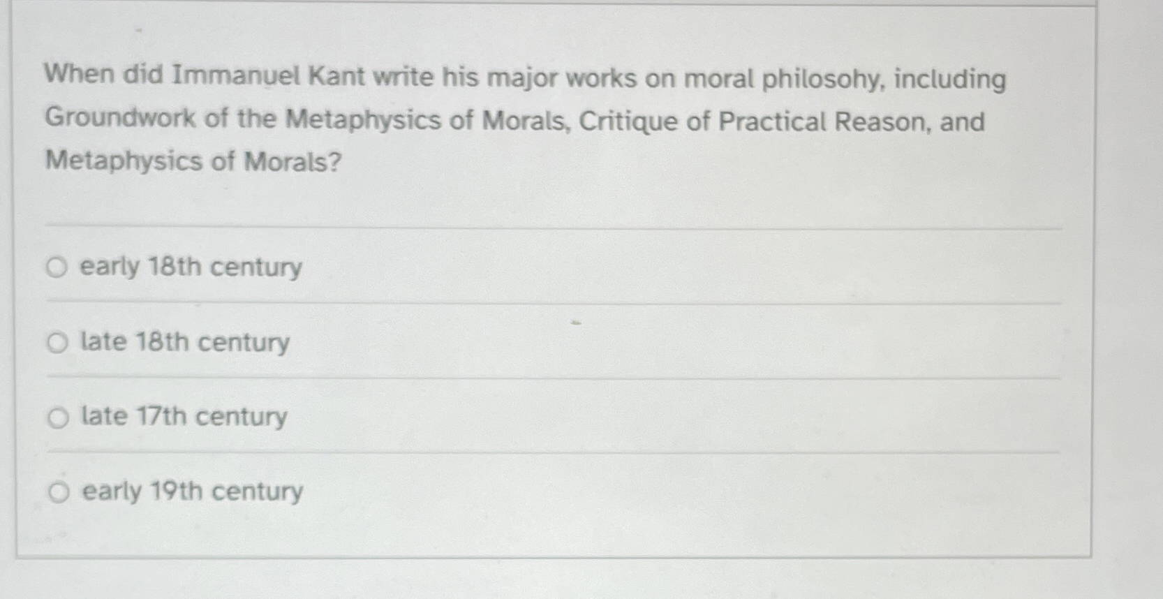 Solved When did Immanuel Kant write his major works on moral | Chegg.com