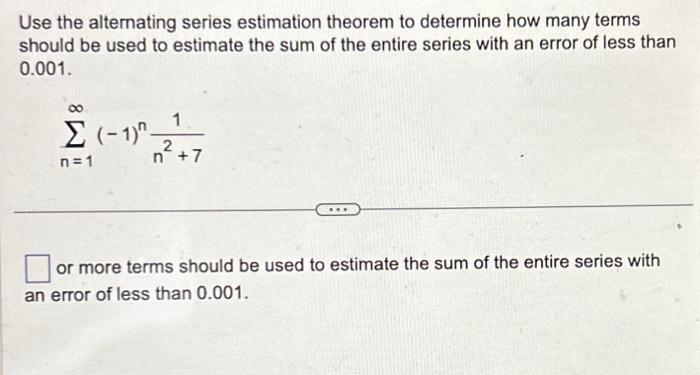 Alternating Series Estimation Theorem Alternating Series Estimation Theorem
