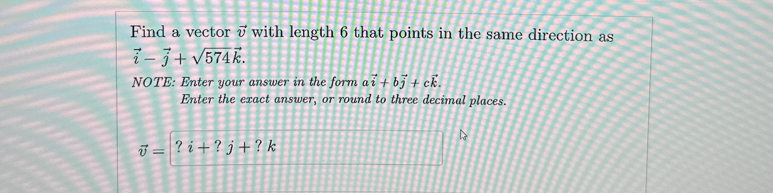 Solved Find a vector vec(v) ﻿with length 6 ﻿that points in | Chegg.com