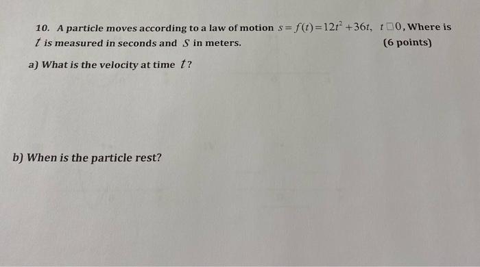 Solved 10. A particle moves according to a law of motion | Chegg.com