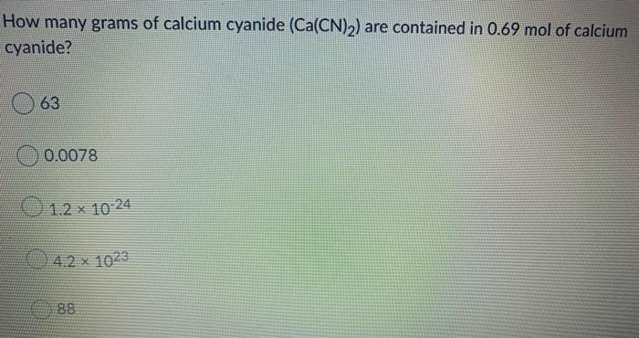 Solved How many grams of calcium cyanide (Ca(CN)2) are | Chegg.com