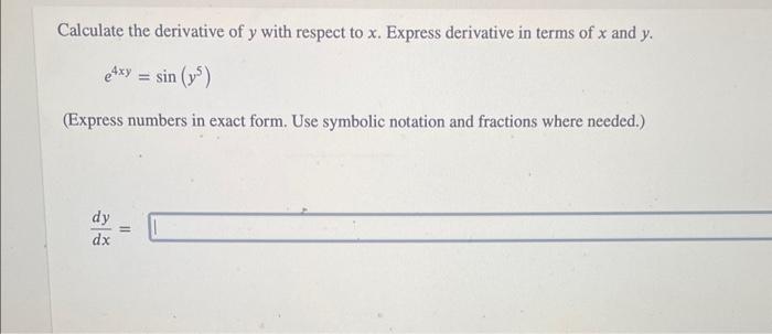 Solved Calculate the derivative of y with respect to x. | Chegg.com