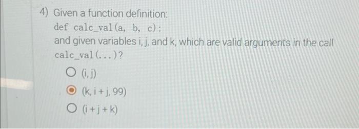 Solved 4) Given a function definition: def calc_val (a, b, | Chegg.com