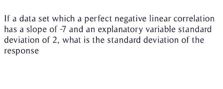 Solved If a data set which a perfect negative linear | Chegg.com