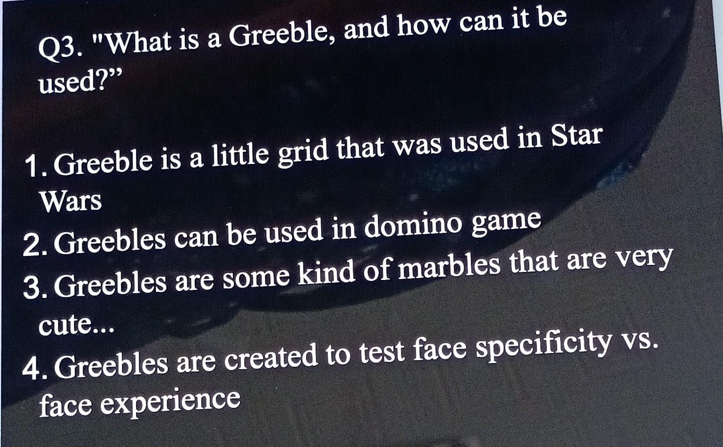 Solved Q3. "What is a Greeble, and how can it be used?" 1. | Chegg.com
