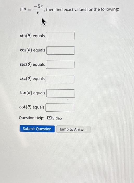 Solved If 0 = 57T 6 1 sin(0) equals cos(0) equals sec (0) | Chegg.com