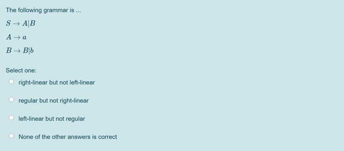 Solved The following grammar is .. SAB A → a B → Bb Select | Chegg.com