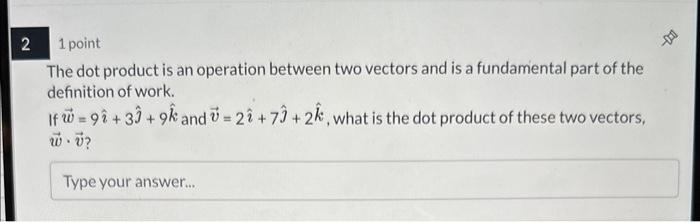 Solved The dot product is an operation between two vectors | Chegg.com