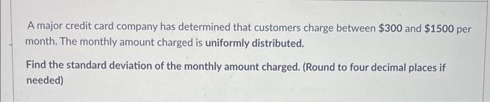 Solved A major credit card company has determined that | Chegg.com