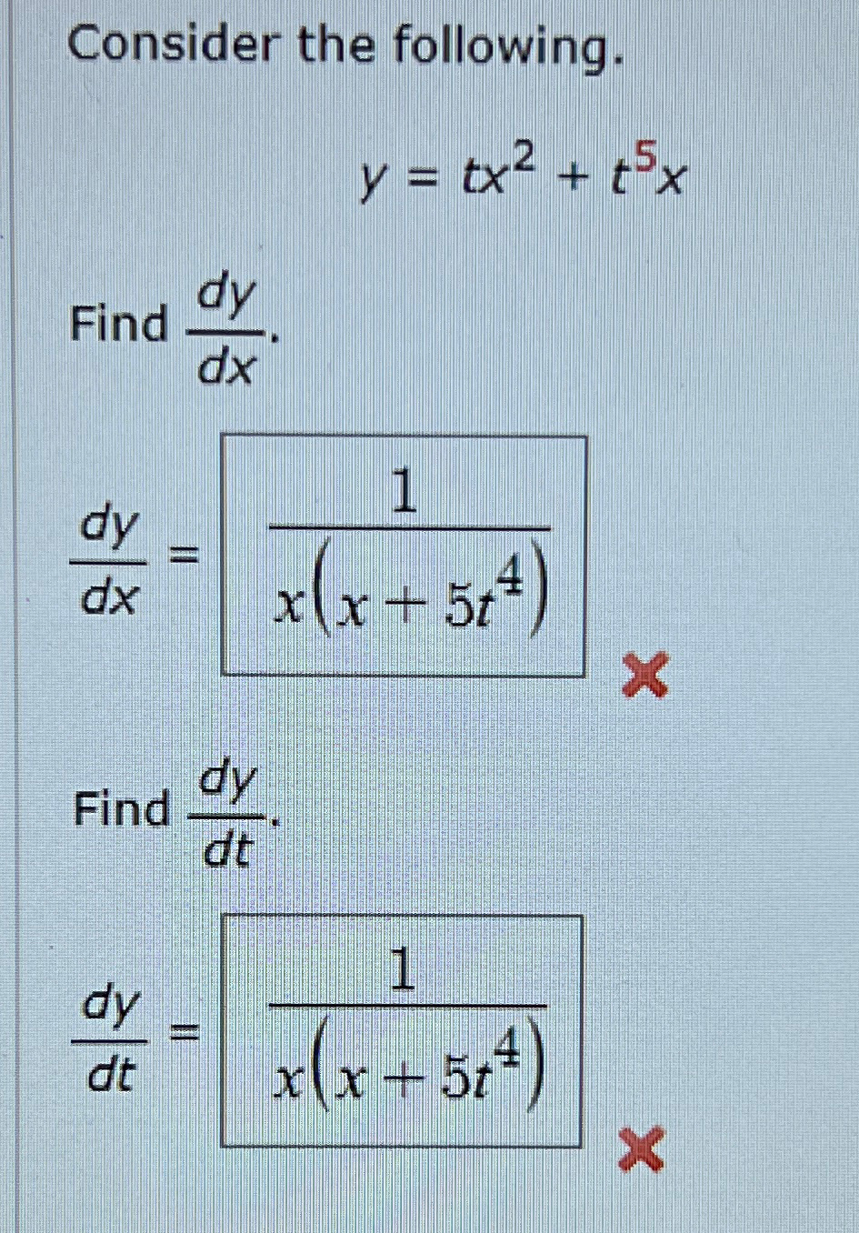 Solved Consider the following.y=tx2+t5xFind dydx.dydx=Find | Chegg.com