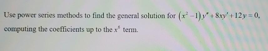 Solved Use power series methods to find the general solution | Chegg.com