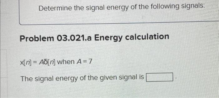 Solved Determine the signal energy of the following signals: | Chegg.com