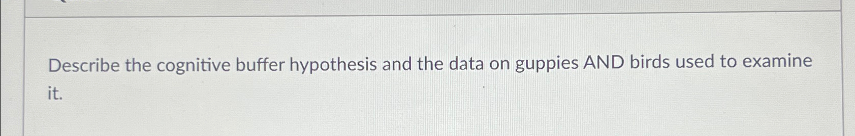 Solved Describe the cognitive buffer hypothesis and the data | Chegg.com