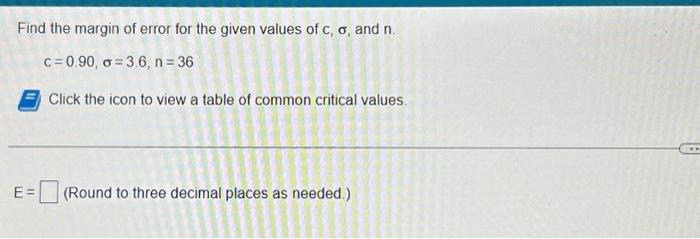 Solved Find the margin of error for the given values of c, | Chegg.com