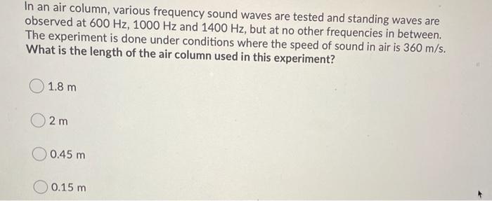 Solved In an air column, various frequency sound waves are | Chegg.com