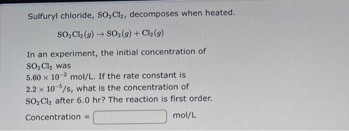 Solved Sulfuryl chloride, SO2Cl2, decomposes when heated. | Chegg.com