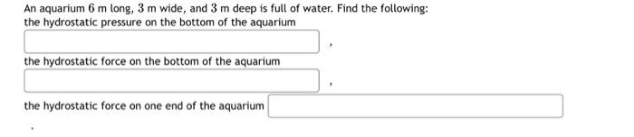 Solved An aquarium 6 m long, 3 m wide, and 3 m deep is full | Chegg.com