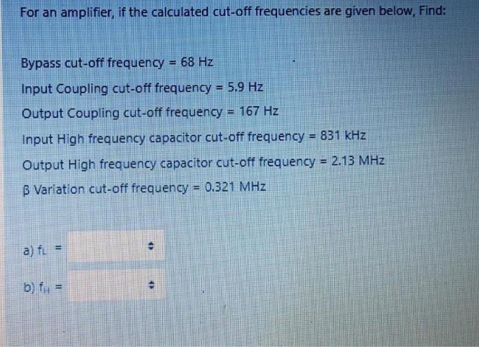 Solved For an amplifier, if the calculated cut-off | Chegg.com