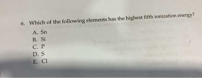 Solved Which of the following elements has the highest fifth | Chegg.com