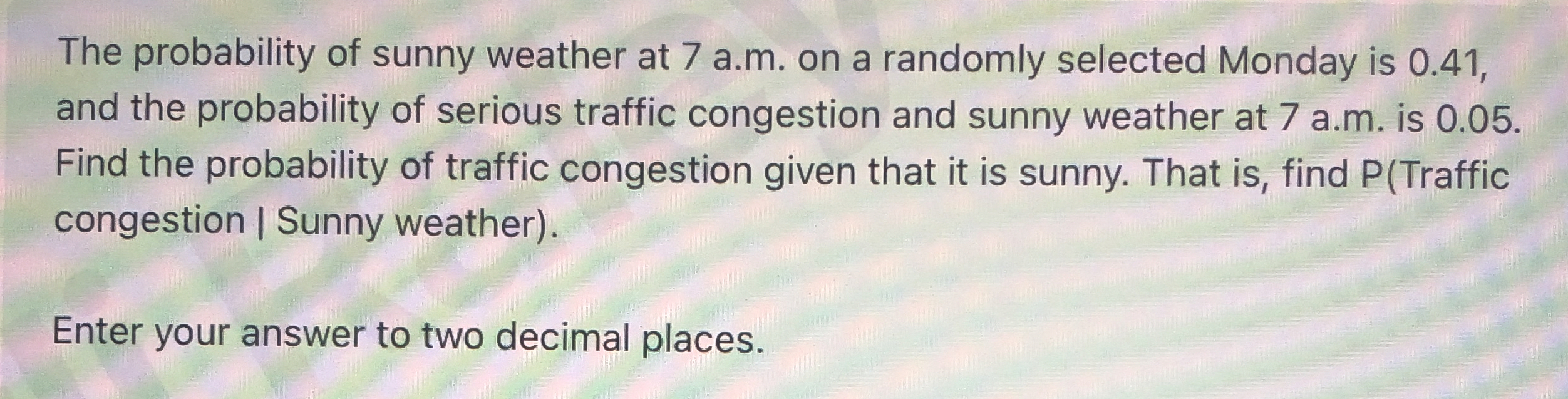 Solved The probability of sunny weather at 7 ﻿a.m. ﻿on a | Chegg.com