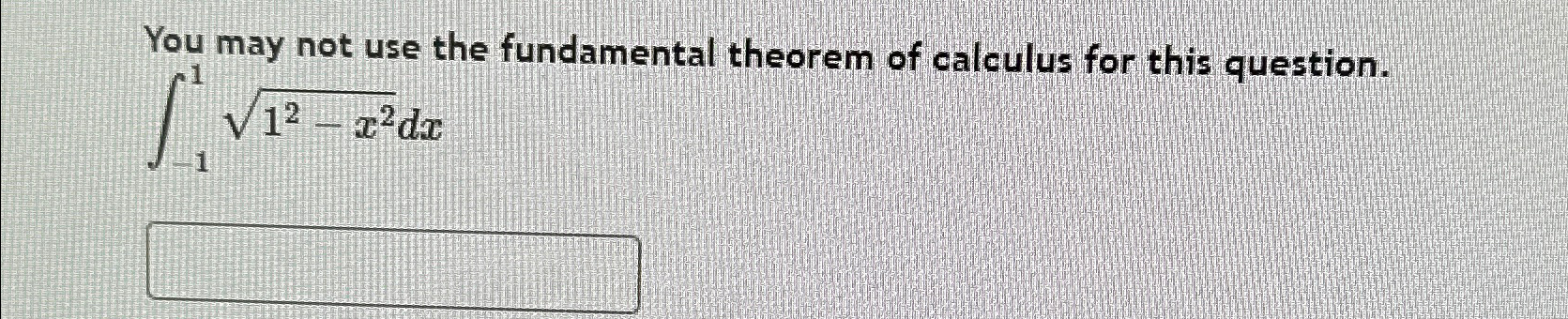 Solved You may not use the fundamental theorem of calculus | Chegg.com