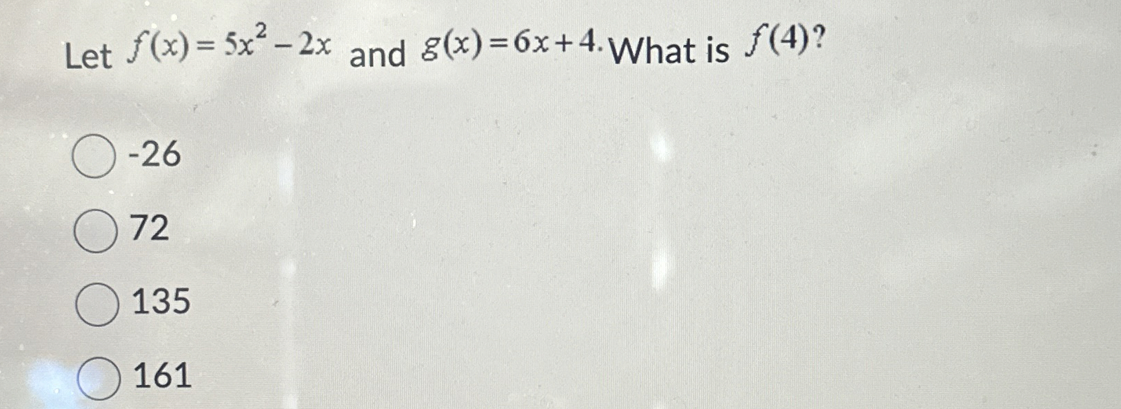 Solved Let f(x)=5x2-2x ﻿and g(x)=6x+4. ﻿What is | Chegg.com
