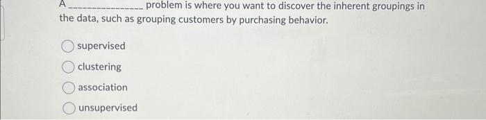 Solved A problem is where you want to discover the inherent | Chegg.com