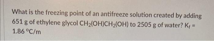 Solved What is the freezing point of an antifreeze solution | Chegg.com