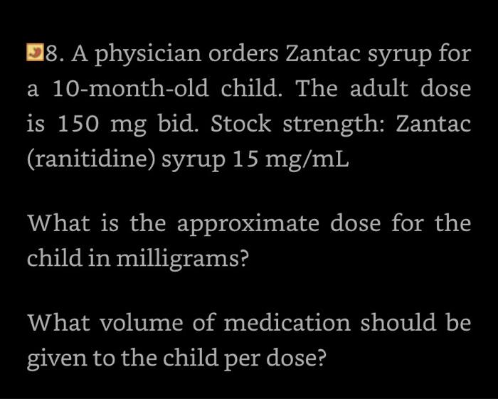 Solved 8. A physician orders Zantac syrup for a 10-month-old | Chegg.com