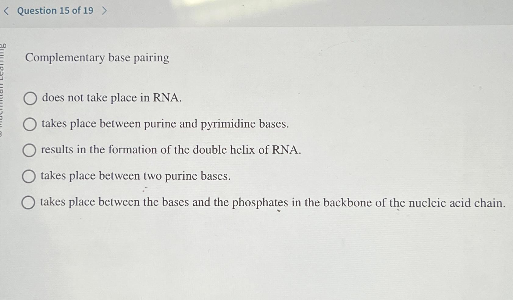 Solved Question 15 ﻿of 19Complementary base pairingdoes not | Chegg.com