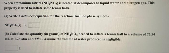 Solved When ammonium nitrite (NH4NO2) is heated, it | Chegg.com