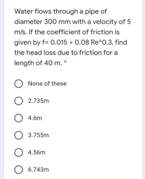 Solved The friction factor of 10 cm water pipe with 0.72 | Chegg.com