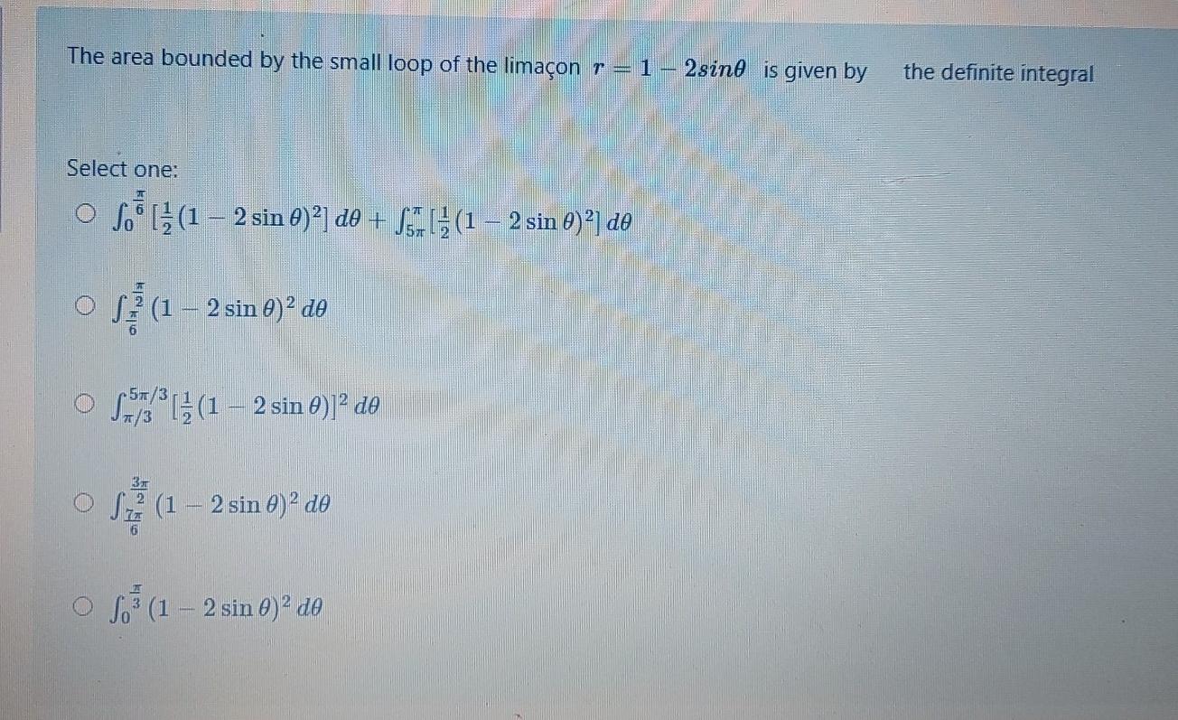 Solved The area bounded by the small loop of the limaçon r = | Chegg.com