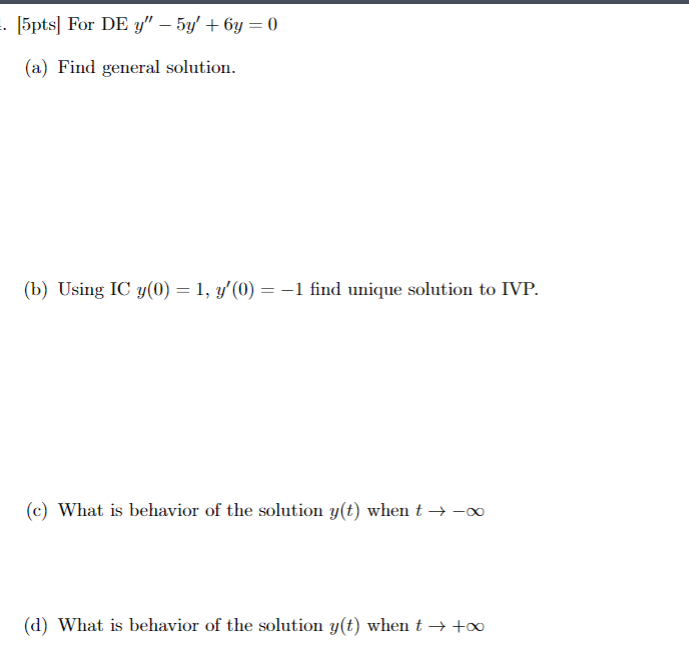 Solved [5pts] ﻿For DE y''-5y'+6y=0(a) ﻿Find general | Chegg.com