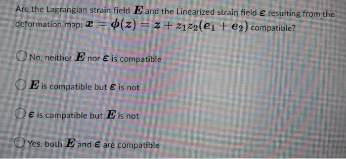Solved Are the Lagrangian strain field E and the Linearized | Chegg.com