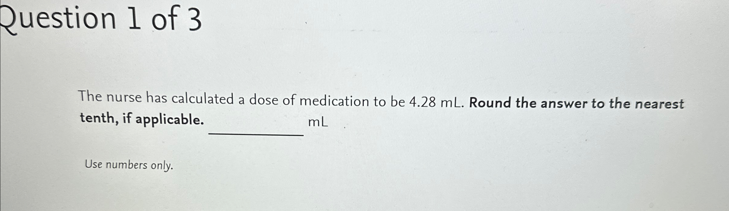 Solved Question 1 ﻿of 3The nurse has calculated a dose of | Chegg.com