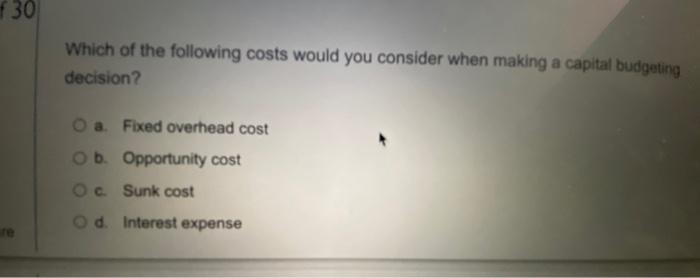 Solved 30 Which of the following costs would you consider | Chegg.com