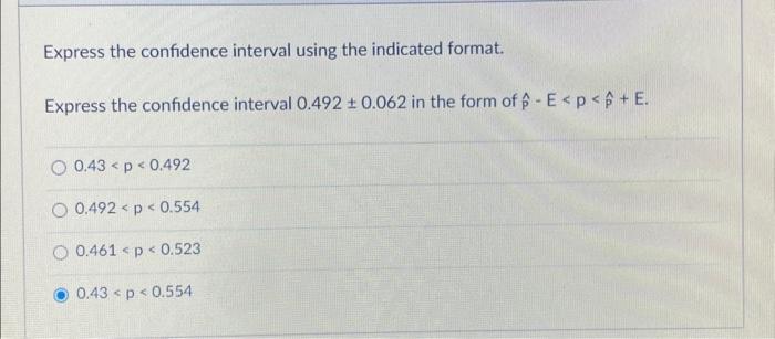 Solved Express the confidence interval using the indicated | Chegg.com