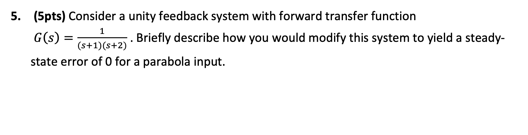 Solved (5pts) ﻿Consider a unity feedback system with forward | Chegg.com
